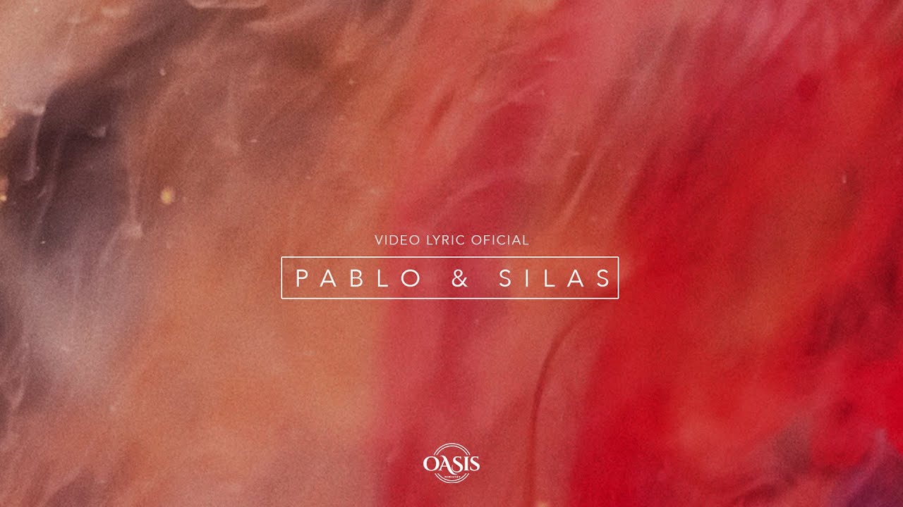 Oasis Ministry - Pablo & Silas (Video Lyric Oficial) - YouTube