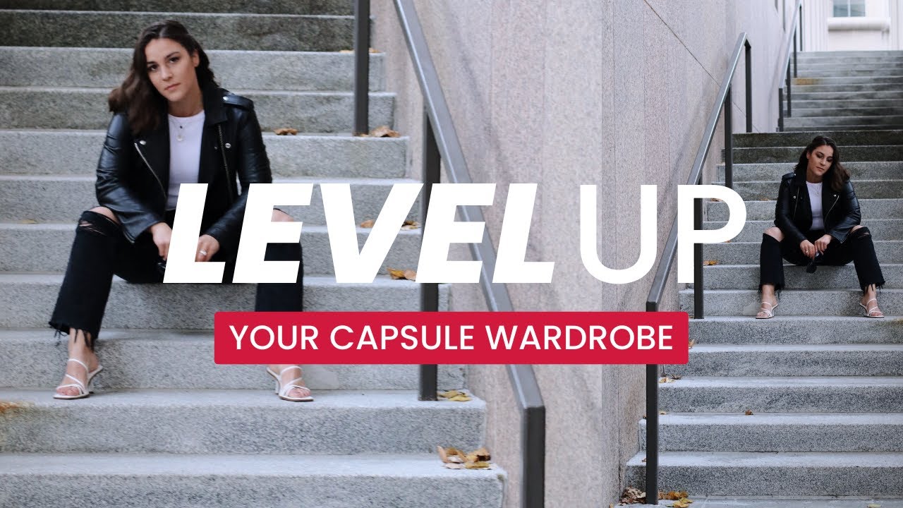 LEVEL UP YOUR STYLE | 10 Tips to Improve Your Capsule Wardrobe - YouTube