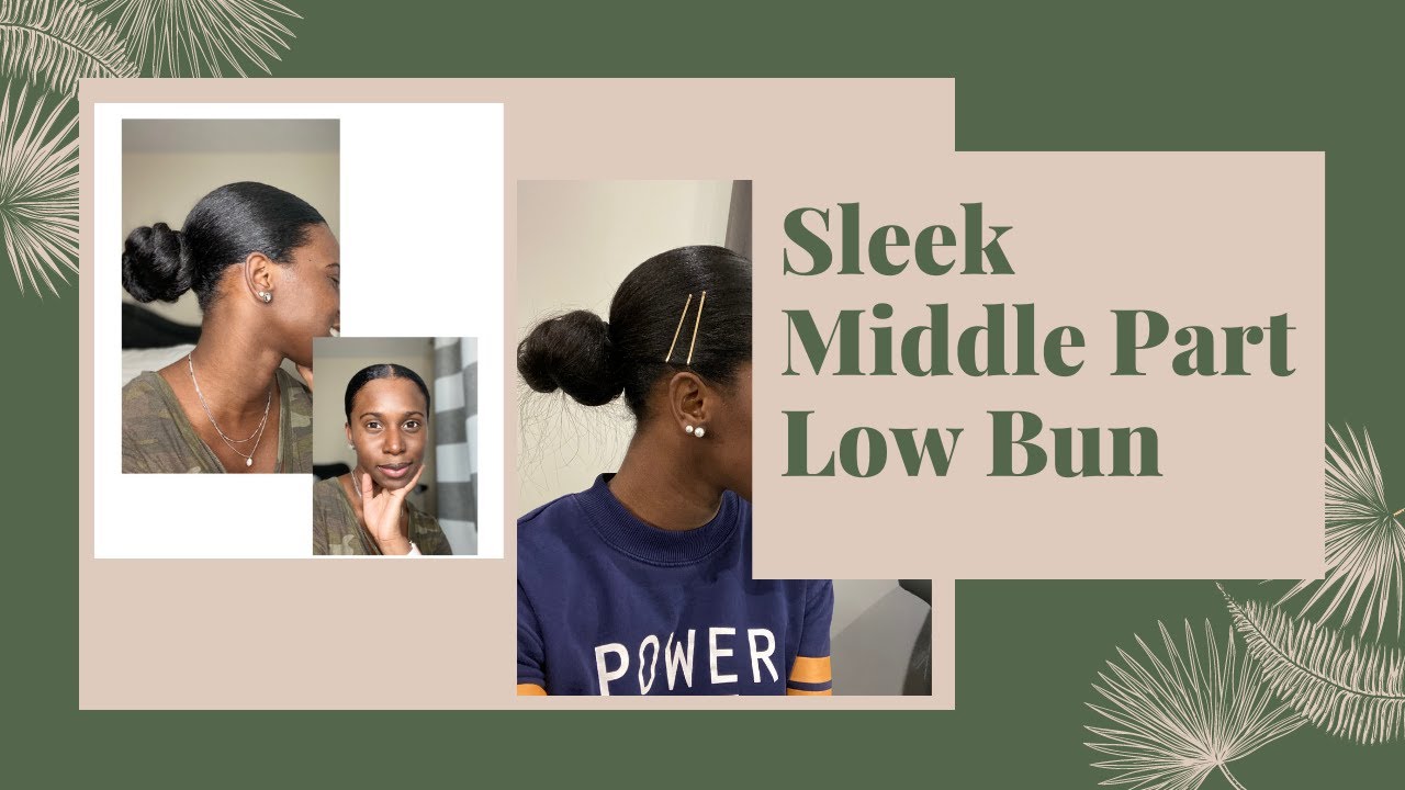 Sleek Middle Part Low Bun|Relaxed Hair - YouTube