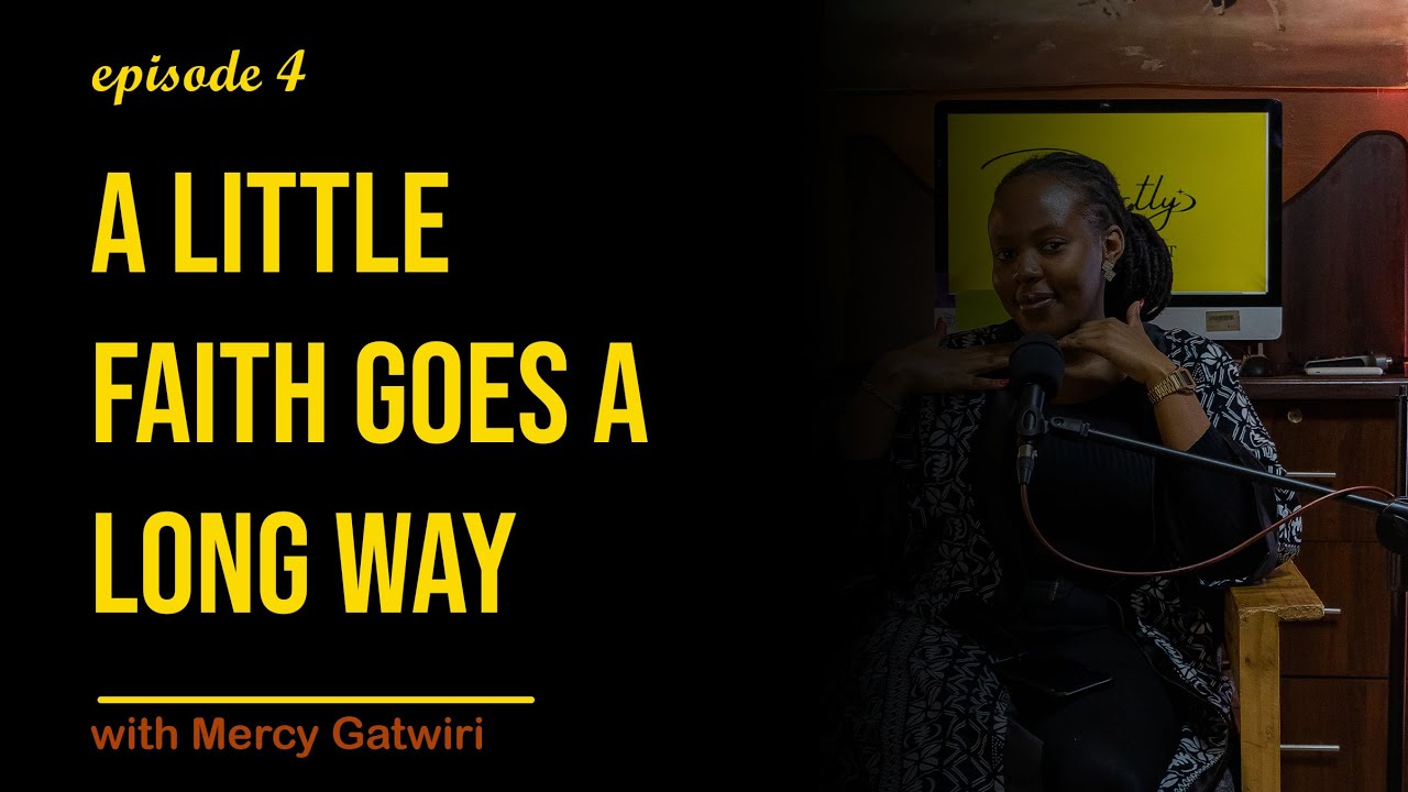 EPISODE 4 : A little Faith Goes A Long Way! - YouTube