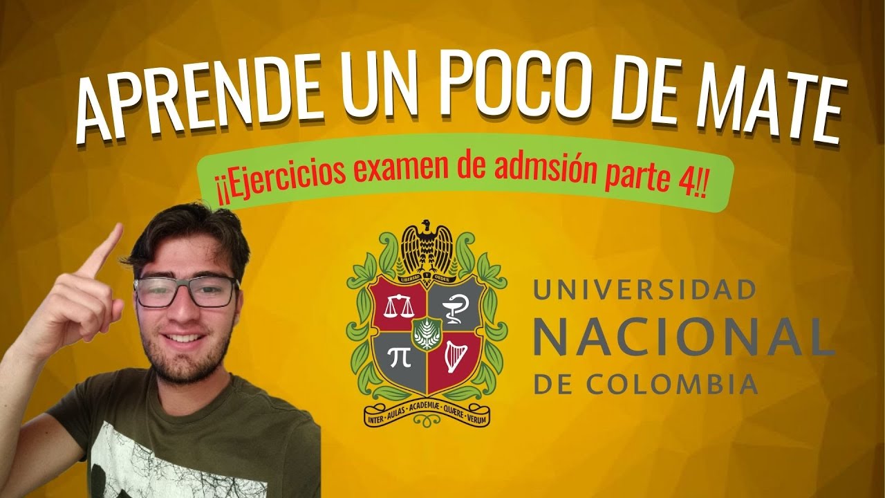 Ejercicios examen de admisión UNAL parte 4. 🧮📚 - YouTube
