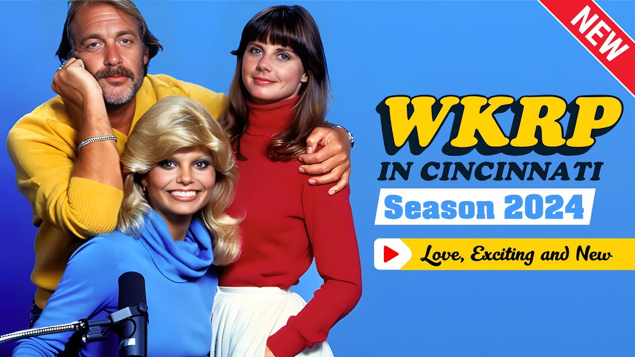 WKRP in Cincinnati 2024 🍀💥 Love, Exciting and New 🍀💥 Full Episodes ...
