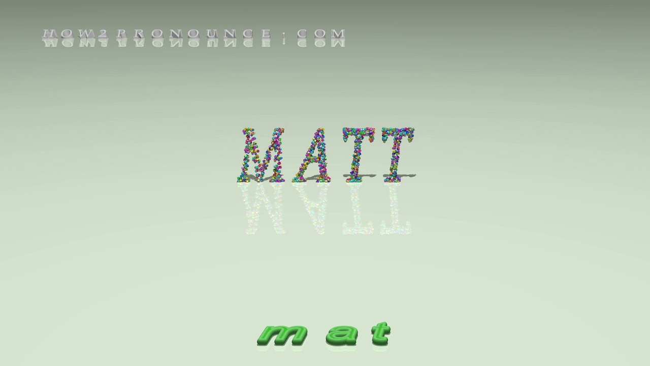 matt - pronunciation + Examples in sentences and phrases - YouTube