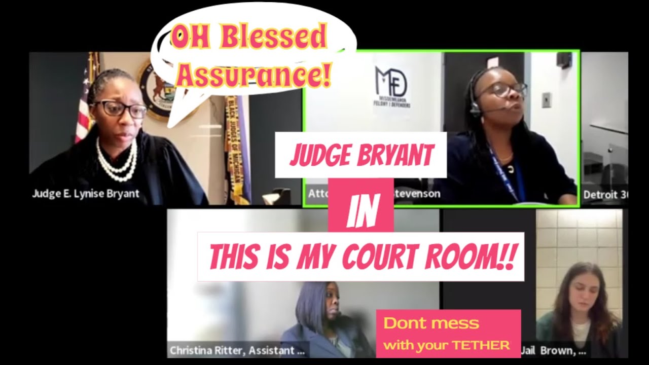 Judge Bryant "THIS IS MY COURT ROOM!!" OH BLESSED ASSURANCE!!! - YouTube