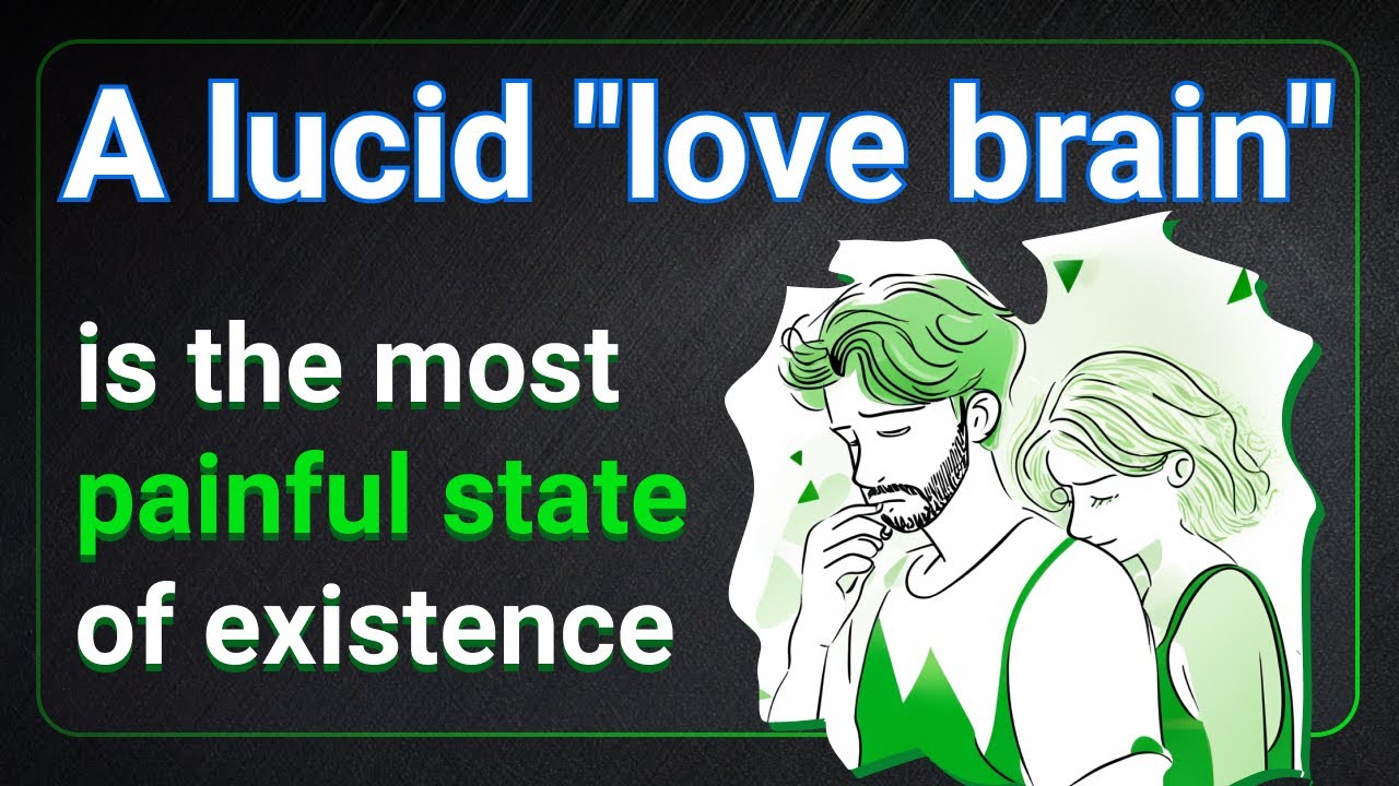 A lucid love brain is the most painful state of existence - YouTube