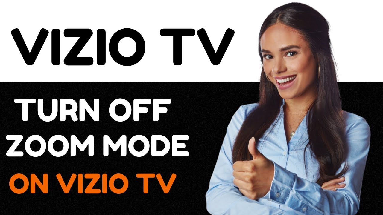 How To Turn Off Zoom Mode on Vizio TV (A Complete Guide) - YouTube