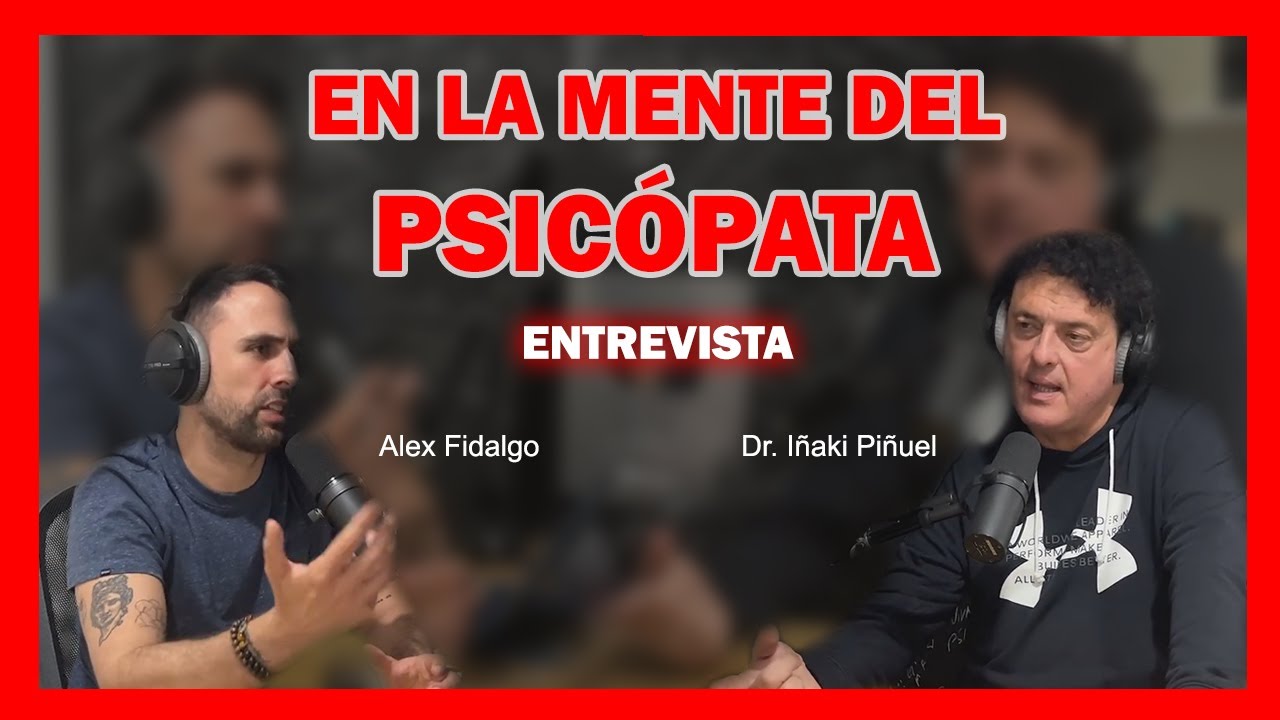 Desenmascarando a Los Psicópatas Integrados - Alex Fidalgo entrevista ...