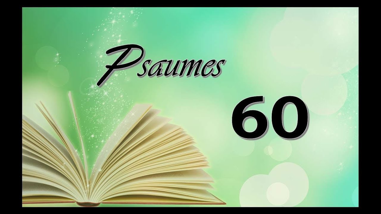 La Bible Audio - Psaumes 60 - YouTube
