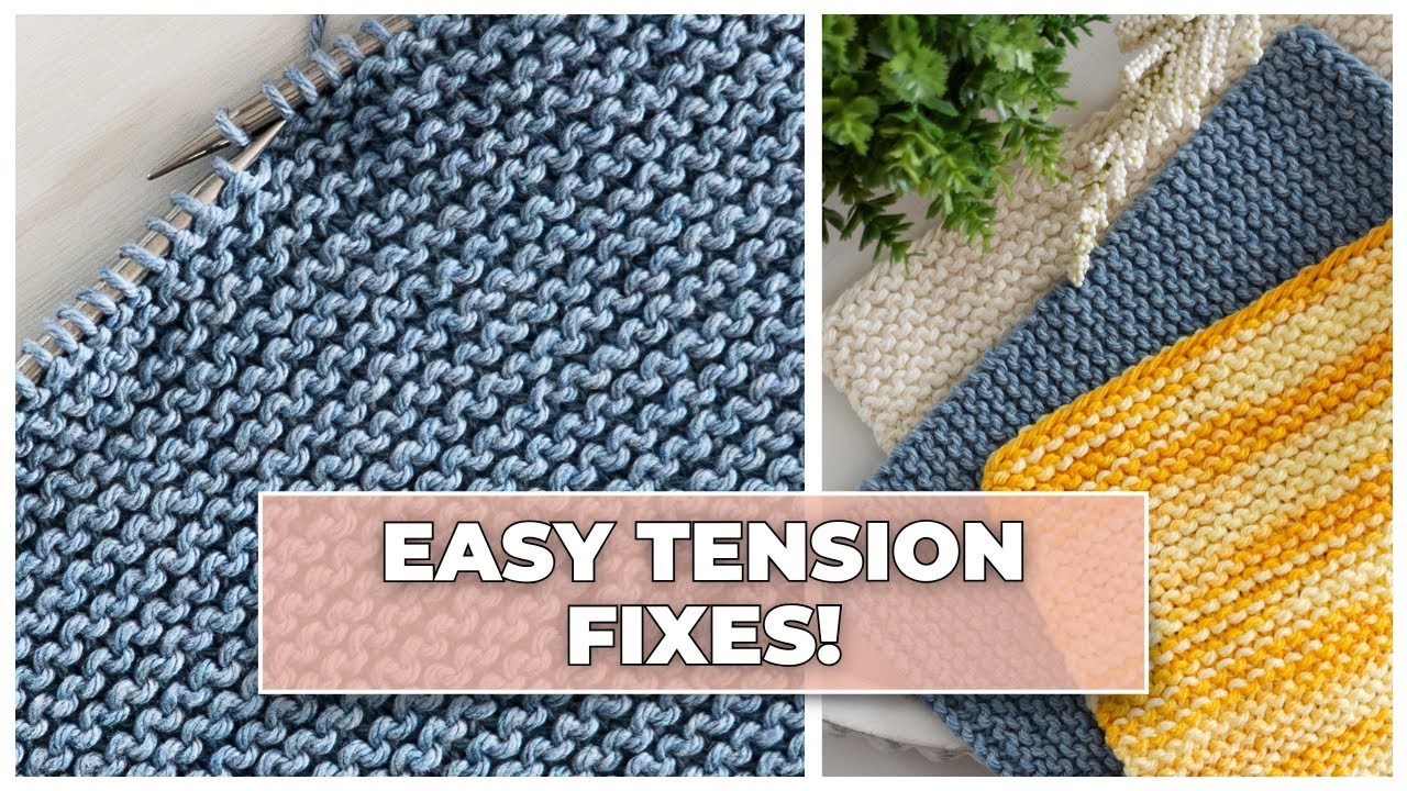How to Fix Your Tension in Knitting (Beginner Tips That Actually Help ...