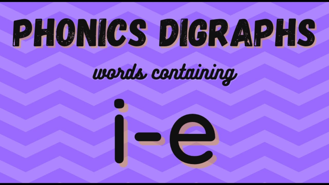 Phonics digraphs - i-e Words (split vowel digraph) - YouTube