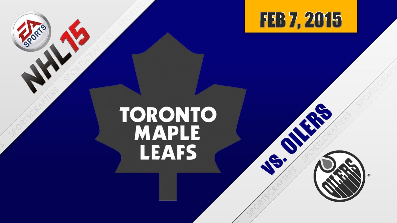 OILERS vs MAPLE LEAFS (Play NHL 15) - YouTube