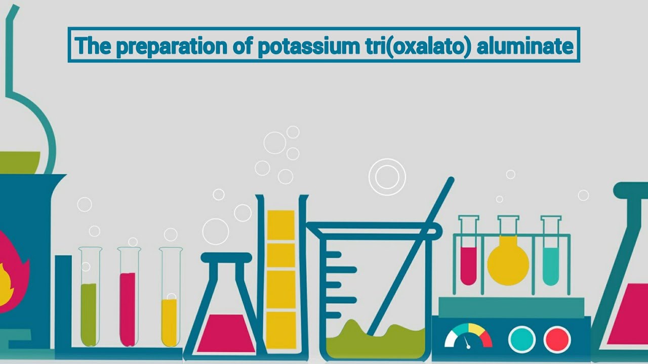 The preparation of potassium tri(oxalato) aluminate - YouTube