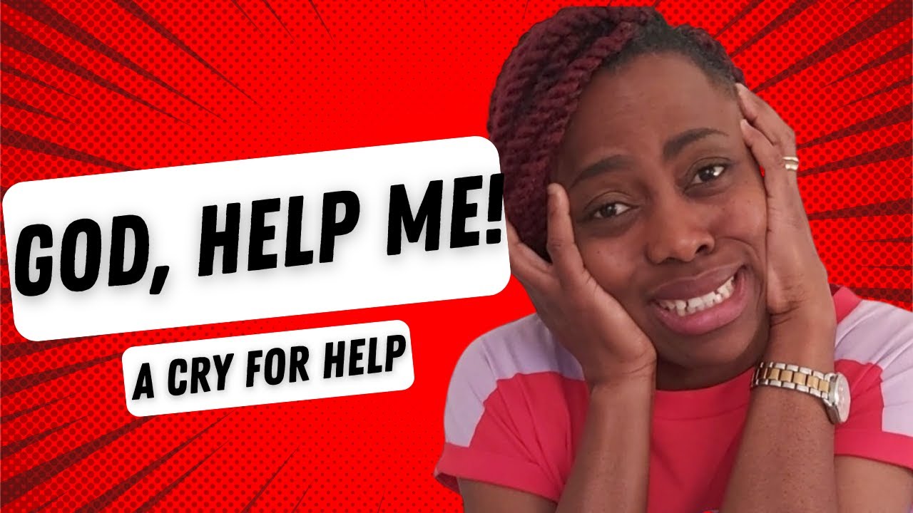 GOD, HELP ME! | A cry for help | The Intentional Life | - YouTube