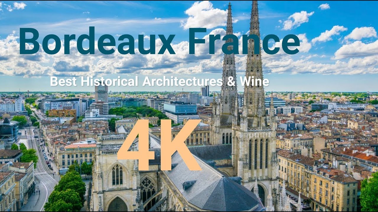 Bordeaux, Nouvelle-Aquitaine (France) in 4K _ Best Historical ...