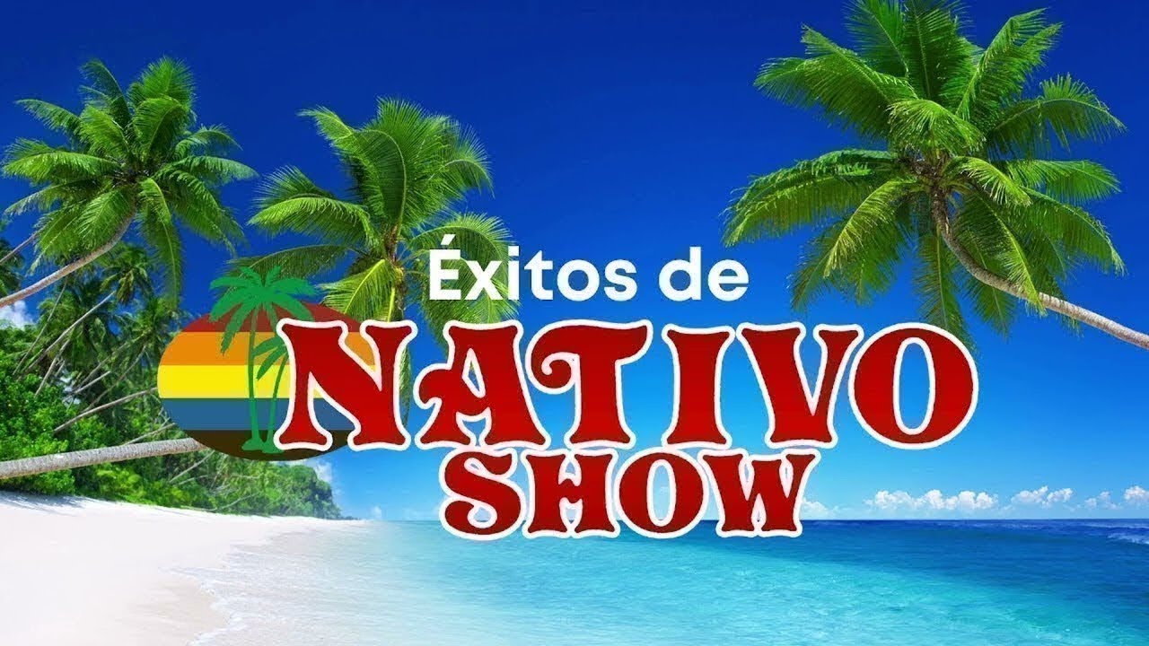 Grandes Exitos de Nativo Show - YouTube