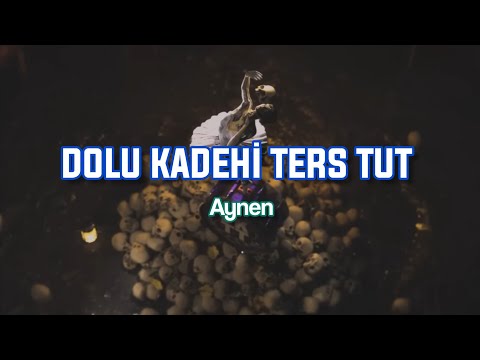 @DoluKadehiTersTut || Aynen [Lyrics]