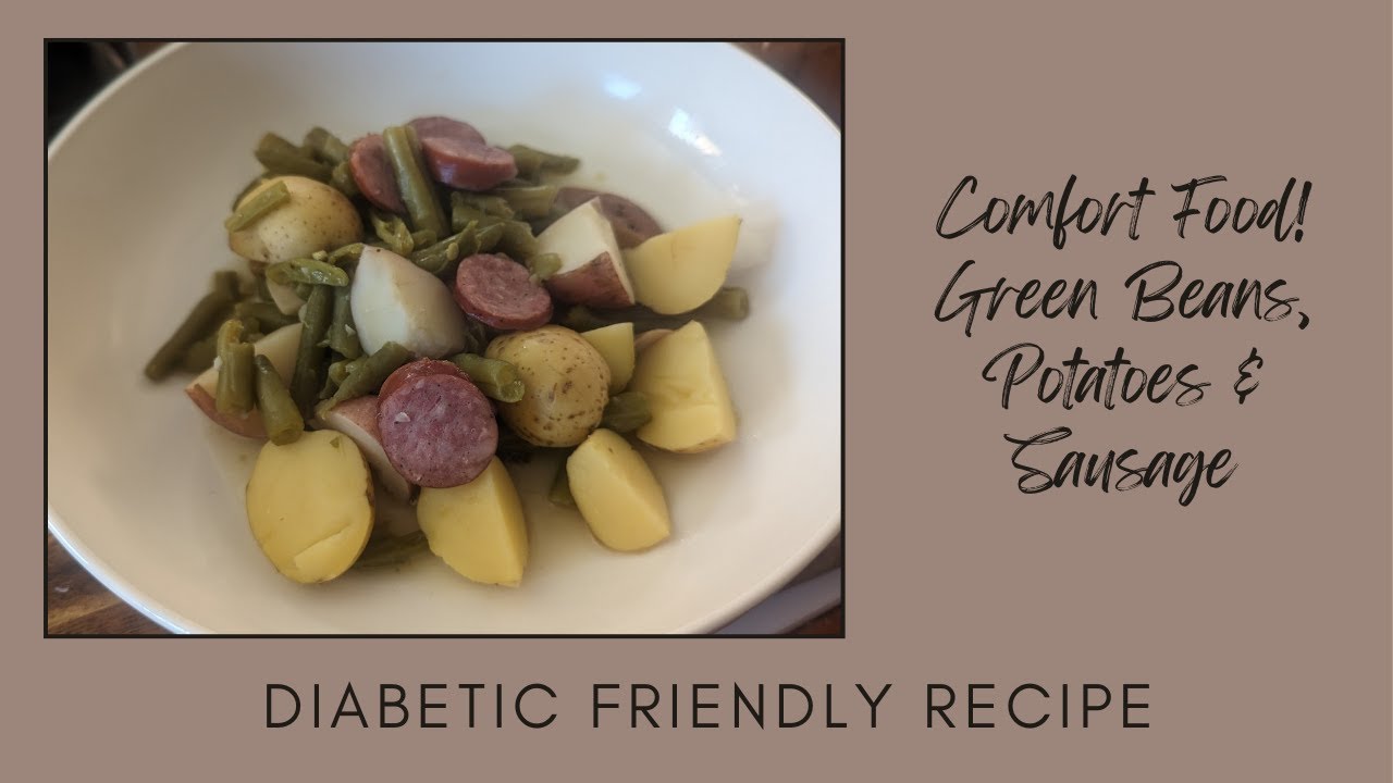 Diabetic Friendly Recipe | Comfort Food | Green Beans Potatoes and ...