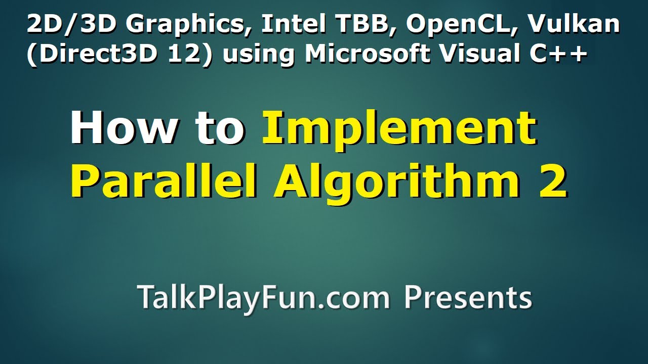 2D3D-#014 - How to Implement C++ Parallel Algorithm 2 - YouTube