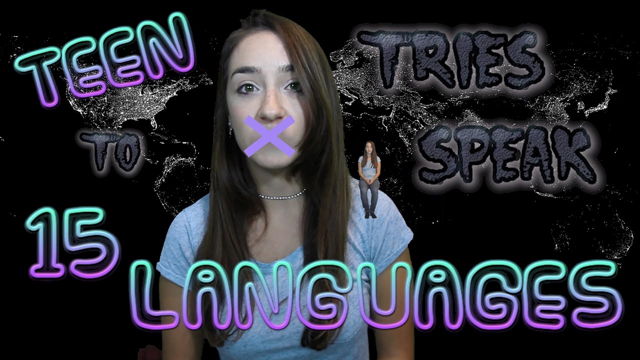 TEEN SPEAKS 15 LANGUAGES || justmeteenager - YouTube