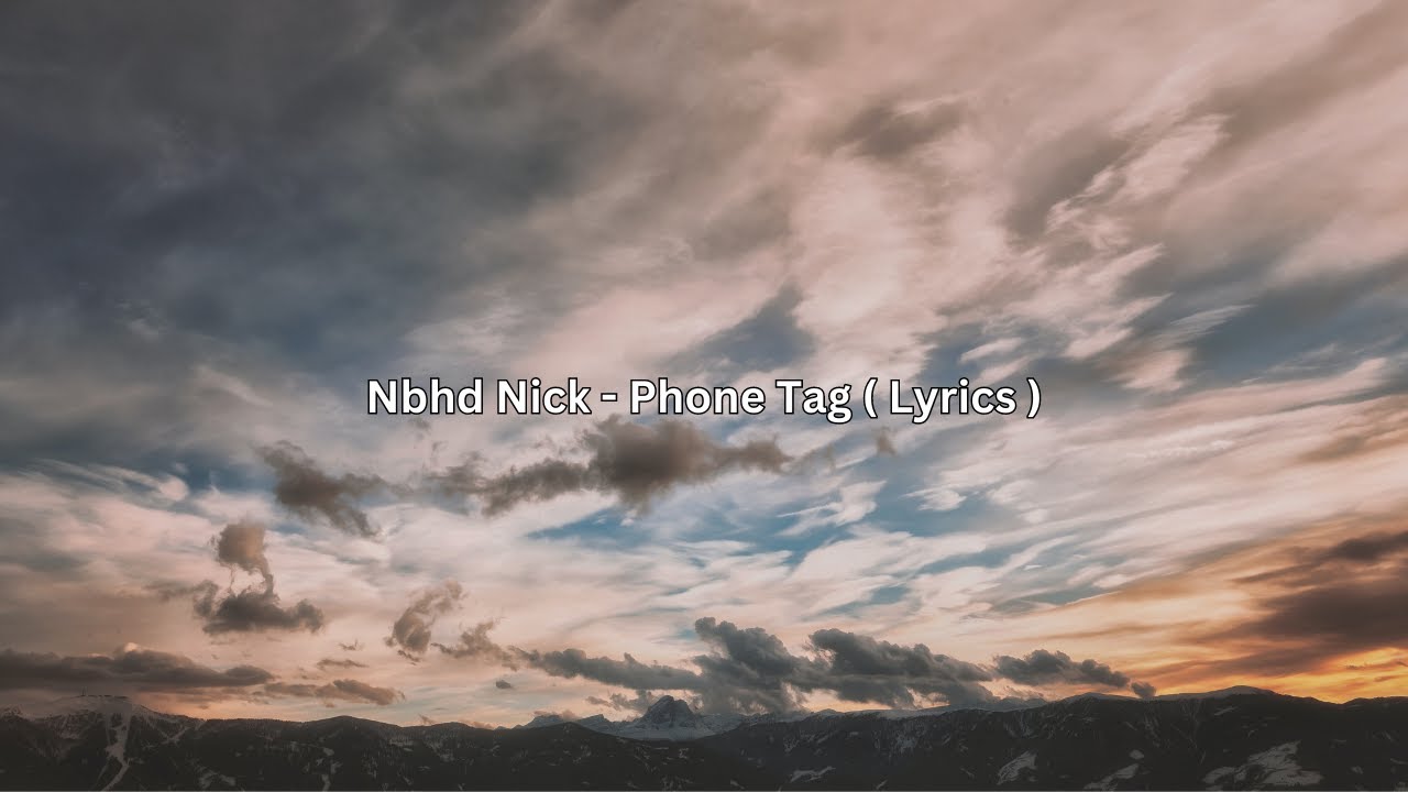 Nbhd Nick - Phone Tag ( Lyrics ) - YouTube