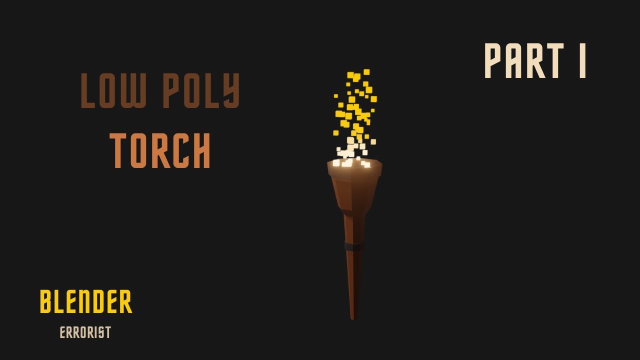 Low Poly Torch - Tutorial - Part I - Blender - YouTube
