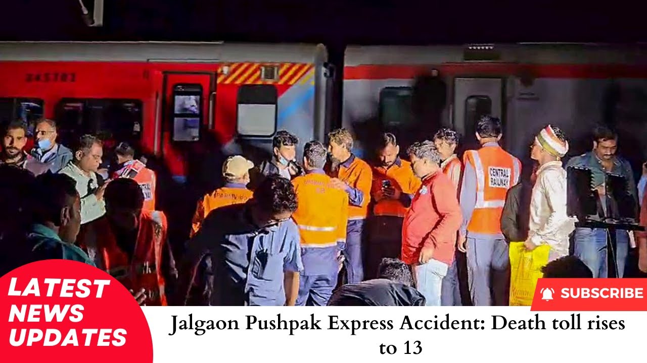 Jalgaon Pushpak Express Accident Death toll rises to 13 - YouTube