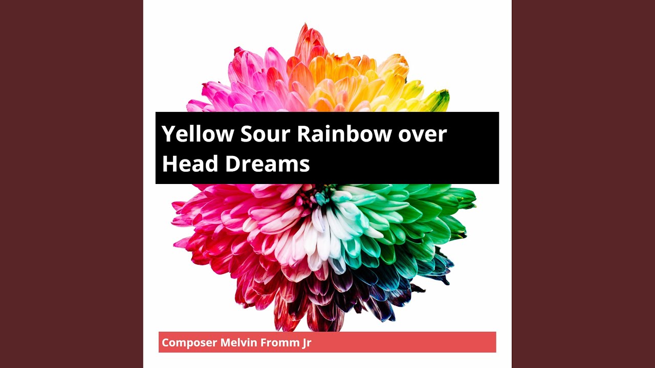 Yellow Sour Rainbow over Head Dreams - YouTube Music