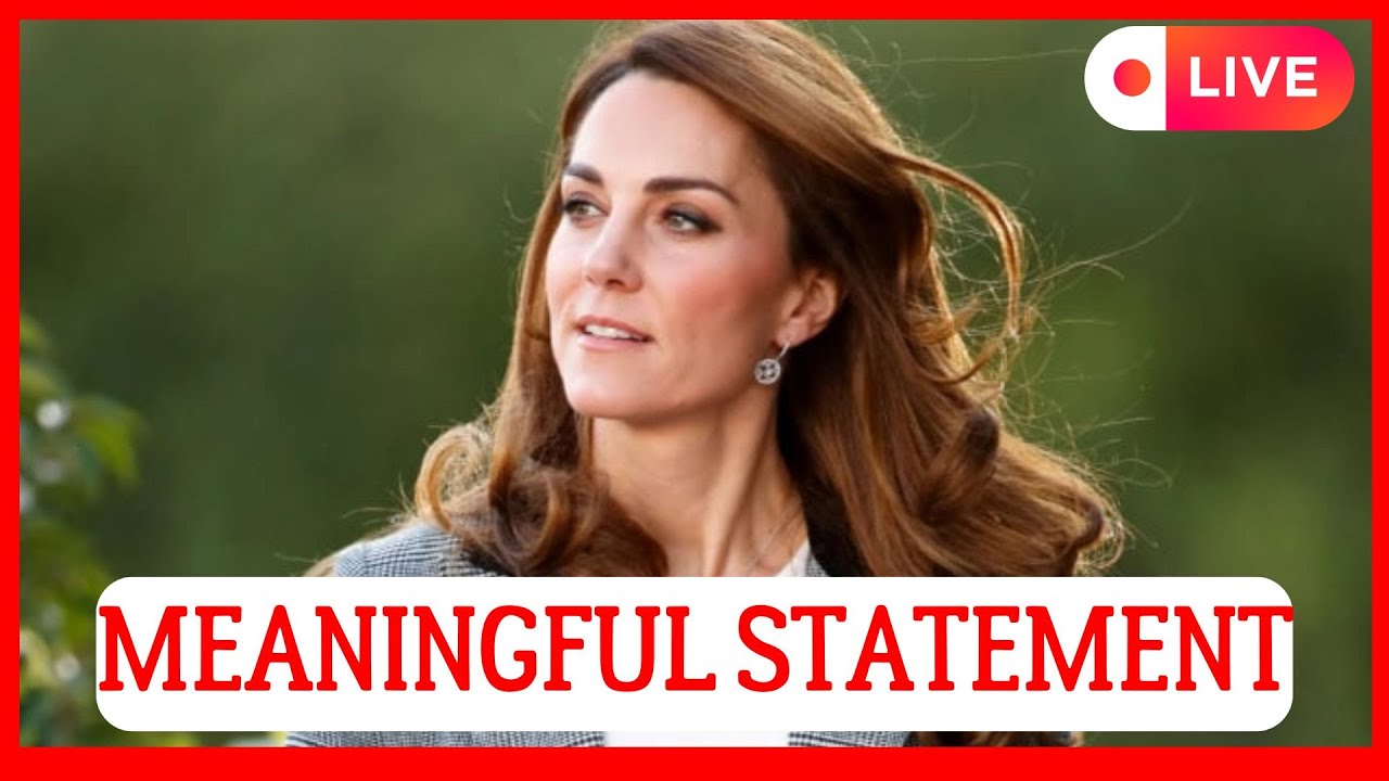 ROYALS IN SHOCK! KATE MIDDLETON MAKES A SIGNIFICANT STATEMENT AHEAD OF ...