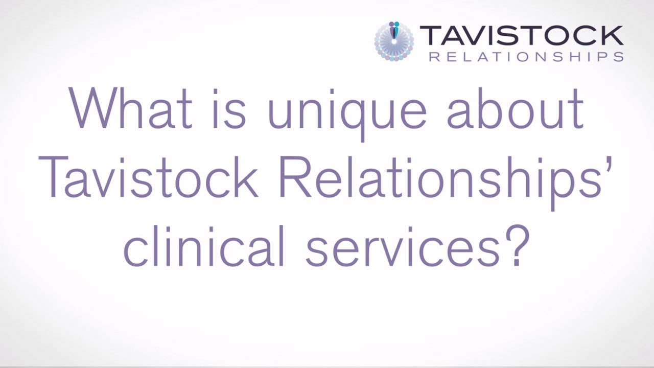 What is Unique About Tavistock Relationships Clinical Services? - YouTube
