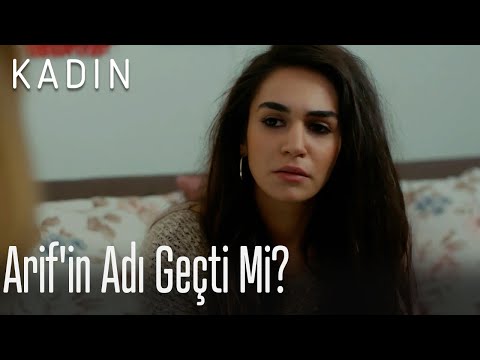 Arif'in adı geçti mi? - Kadın