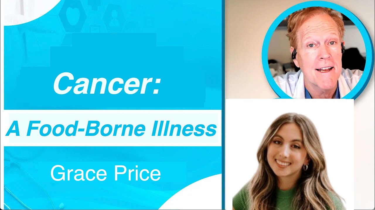 Is Cancer a Food-Borne Illness? with Grace Price - YouTube