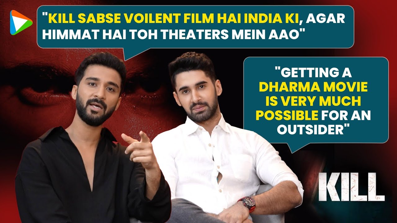 KILL cast Lakshya & Raghav “Never felt like an Outsider” | Exclusive On ...