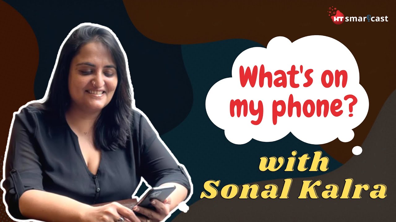 What's on your phone with Sonal Kalra | Tension Not | Hindustan Times ...