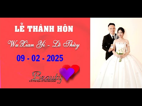 Lễ Thành Hôn Wu Xian Yi & Lê Thùy . 09 - 02 - 2025 - YouTube