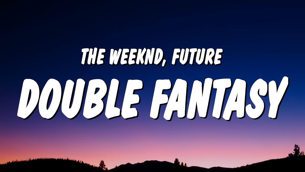 The Weeknd - Double Fantasy (Lyrics) ft. Future - YouTube