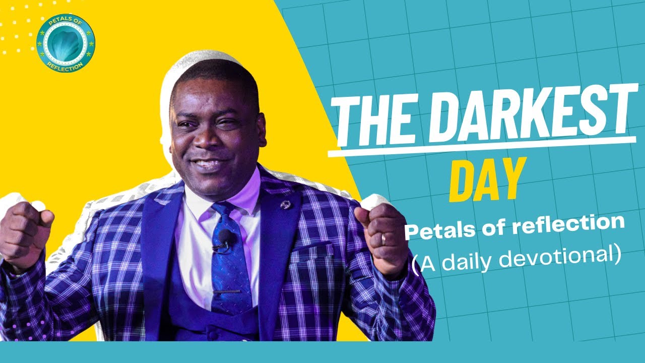 The Darkest Day | Pst. Dagogo Pollyn | Petals Of Reflection - YouTube