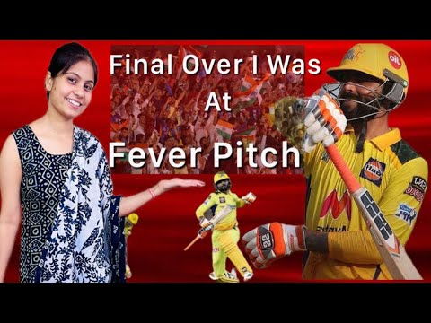 IPL final over / i was at fever pitch/ fever pitch meaning / advanced ...