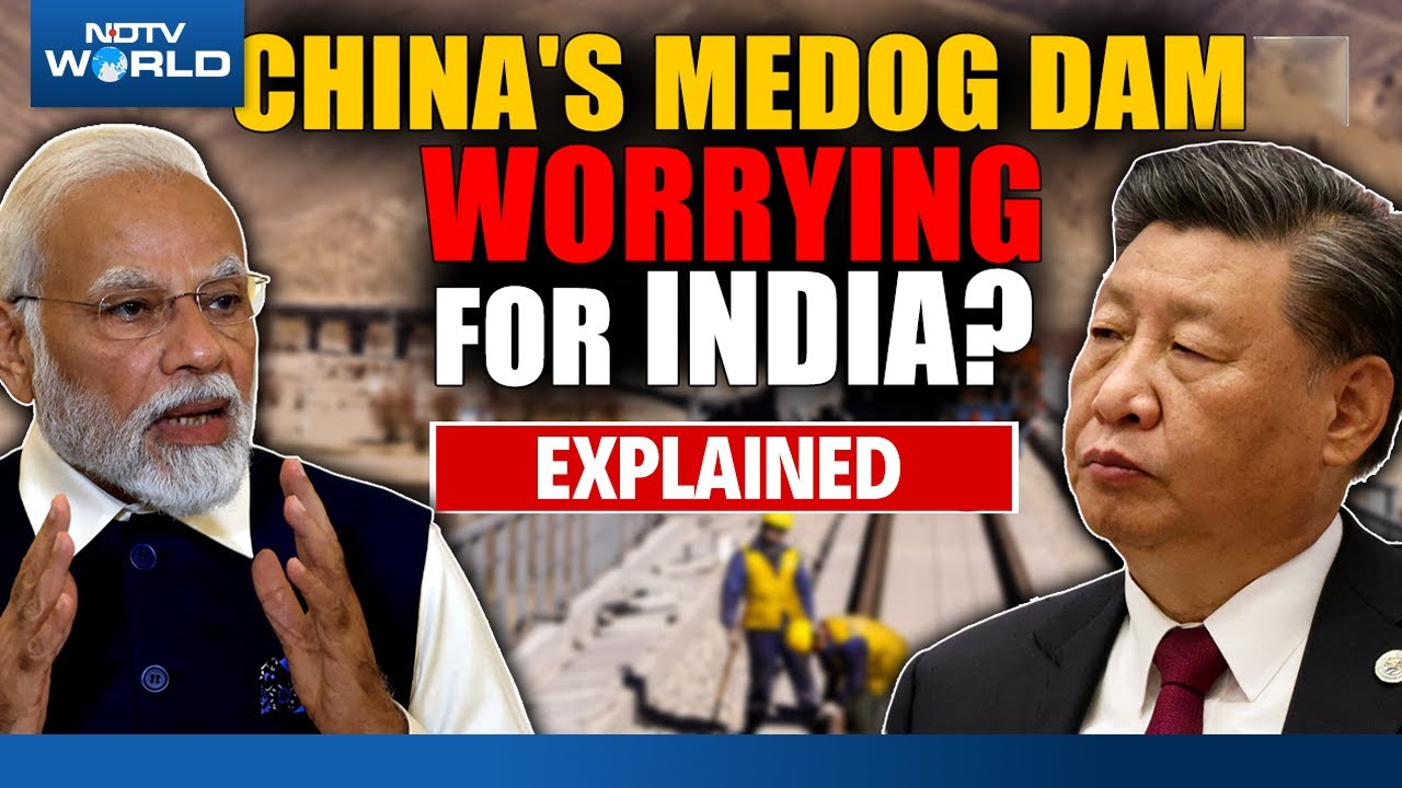 India China Relations | How Worrying Is China's Upcoming Medog Dam On ...