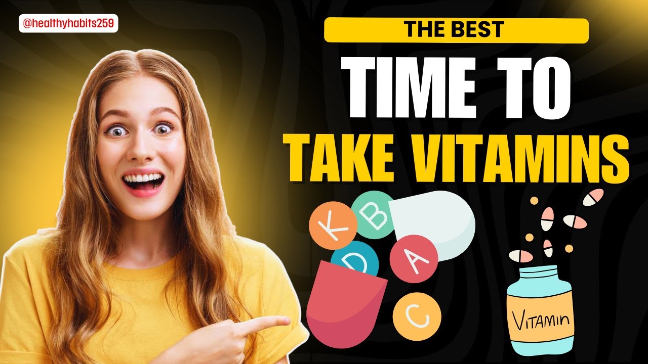 The Perfect Time To Take Vitamins For Better Absorption! - YouTube