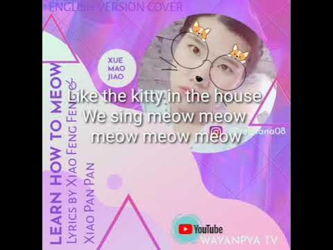 Learn How To Meow English Version Cover by WayanPya with Lyrics | Xue ...