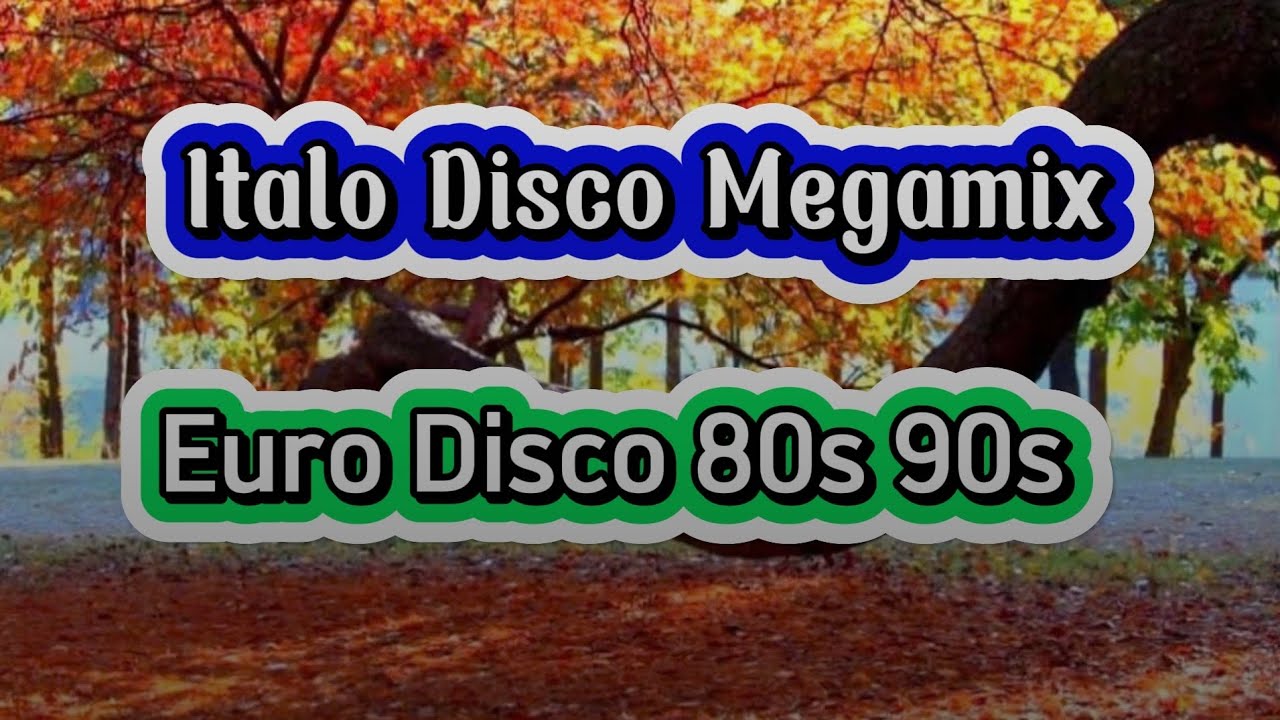 Italo Disco Megamix Euro Disco 80s 90s - Disco EuroMix - YouTube