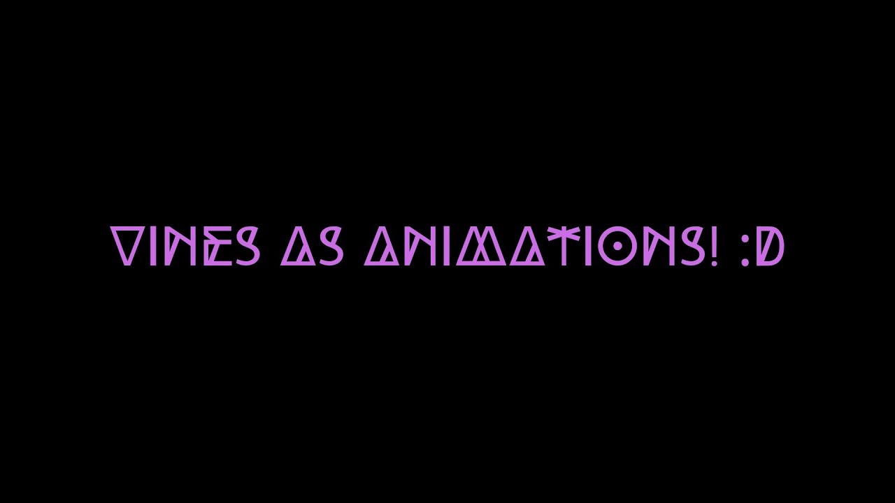 Vines As Animations! - YouTube