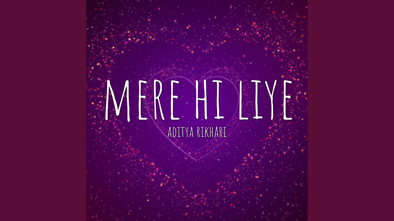 Mere Hi Liye - YouTube
