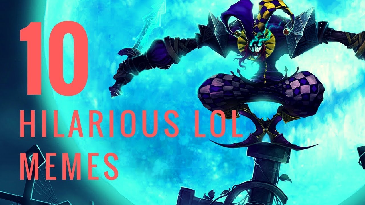 Top 10 Hilarious League of Legends Memes - YouTube