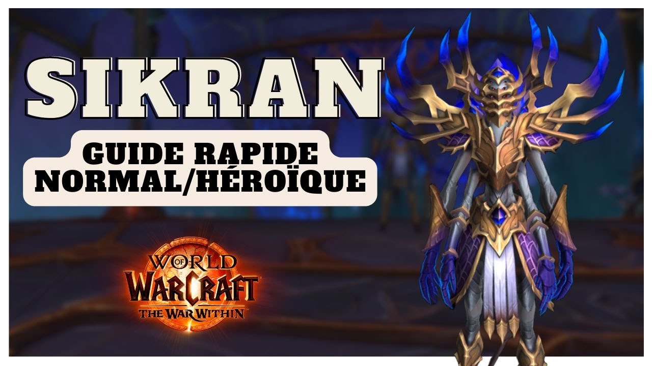 SIKRAN Héroïque/Normal Guide RAPIDE - PALAIS DES NERUB'AR THE WAR ...