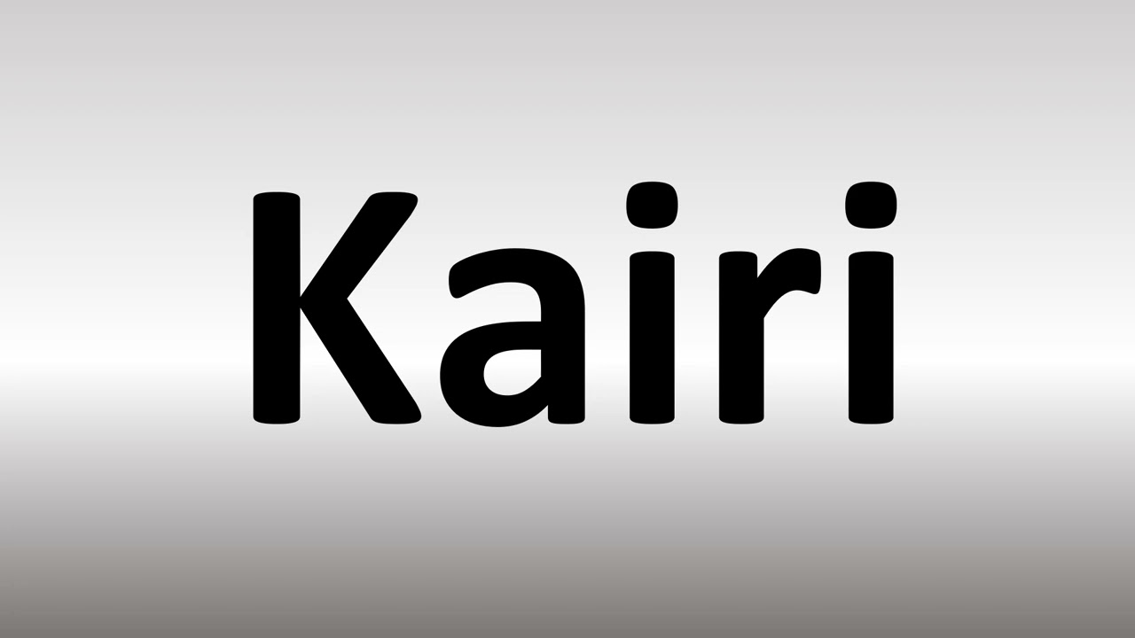 How to Pronounce Kairi - YouTube