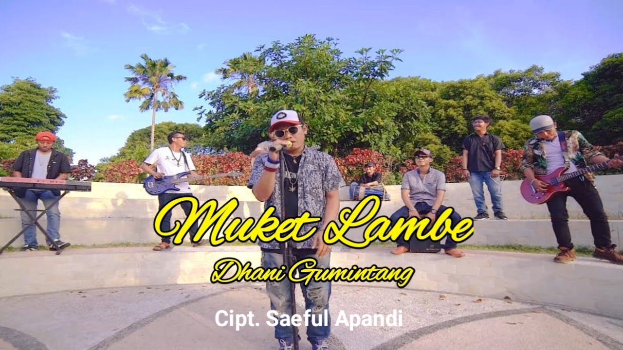 MUKET LAMBE -- DHANI GUMINTANG @saefulapofficial6272 - YouTube