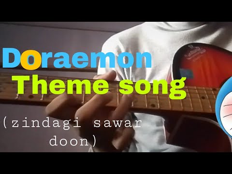 DORAEMON SONG Cover || DORAEMON || guitar tabs || Zindagi sawaar doon ...