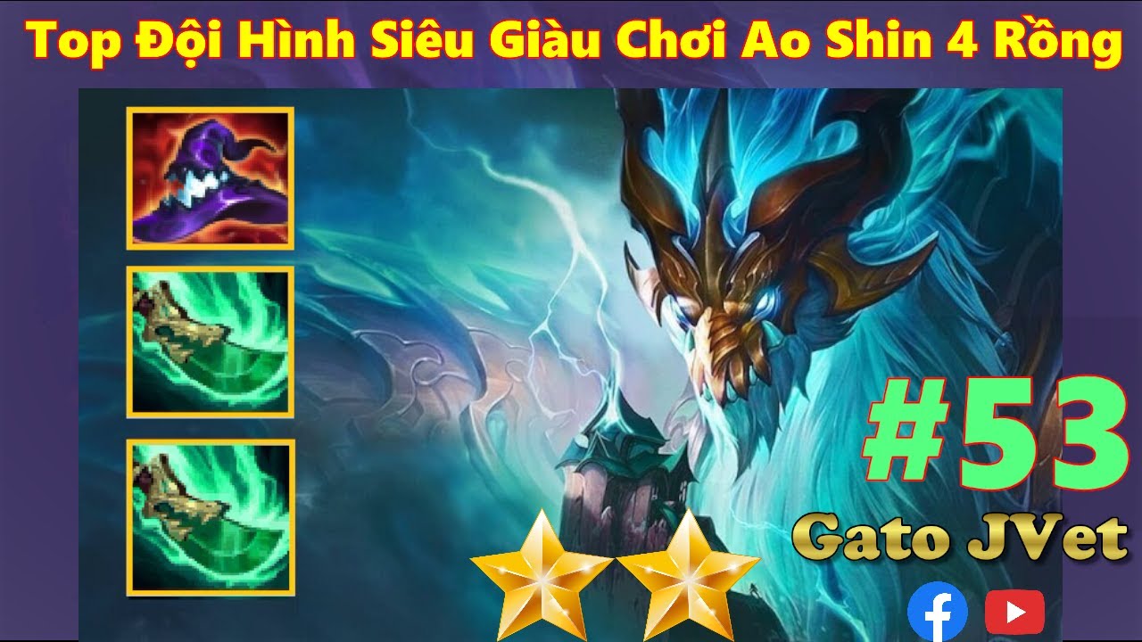 #53 Top Đội Hình Siêu Giàu Chơi Ao Shin 4 Rồng - Đấu Trường Chân Lý Mùa ...