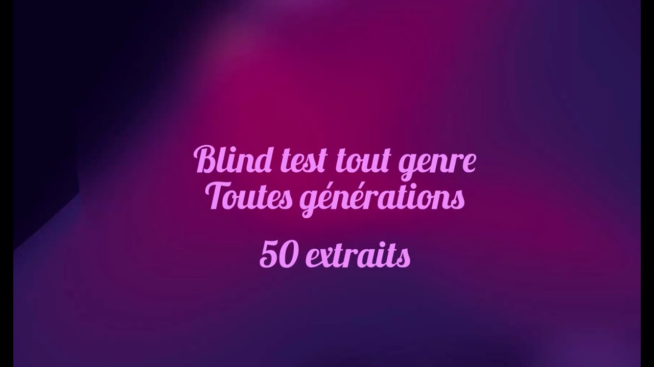 Blind test Musique tout genre, toutes générations - YouTube